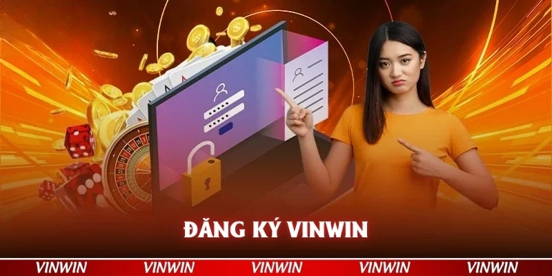 3 Bước Đăng Ký VINWIN - Trải Nghiệm Nhà Cái Đẳng Cấp 2025